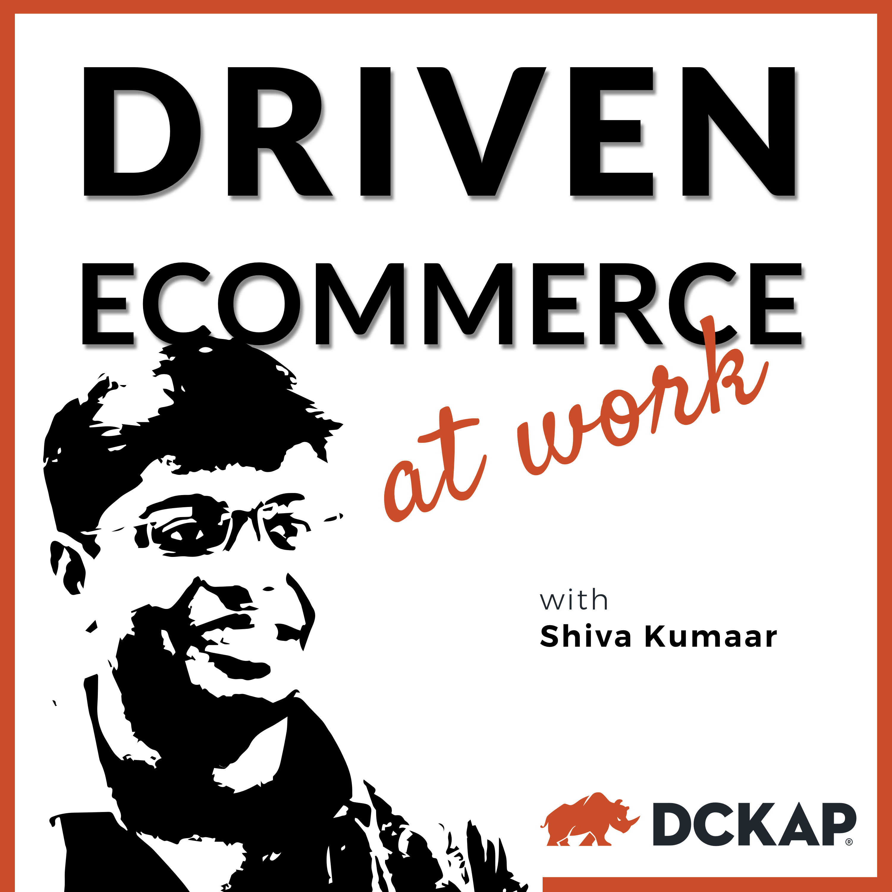 B2B - Driven: Ecommerce at Work, a Podcast by DCKAP